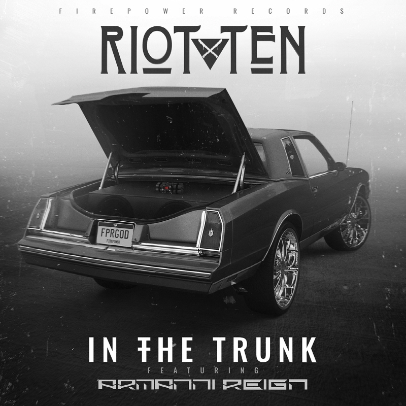 In The Trunk (feat. Armanni Reign) - Riot Ten