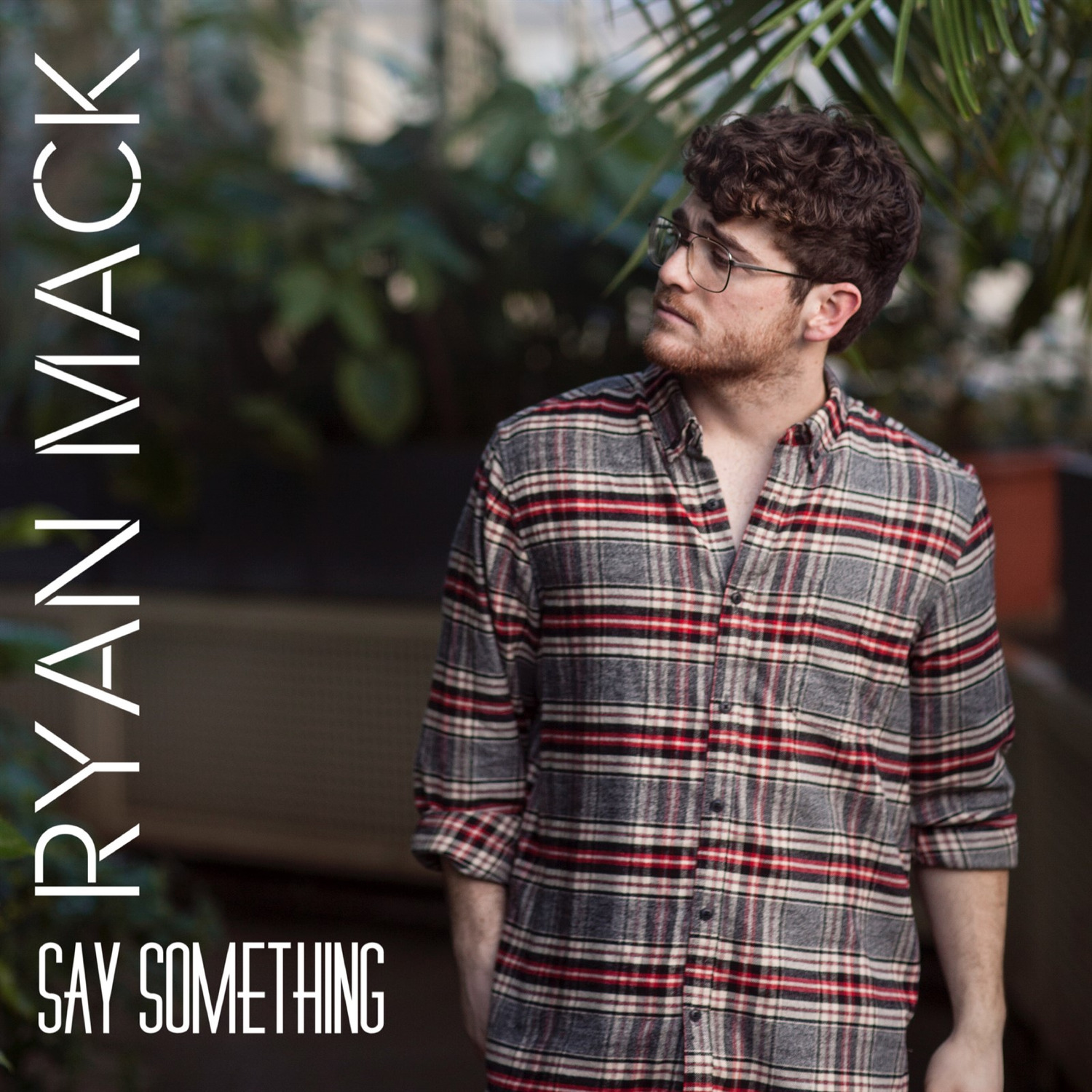 Say Something - Ryan Mack