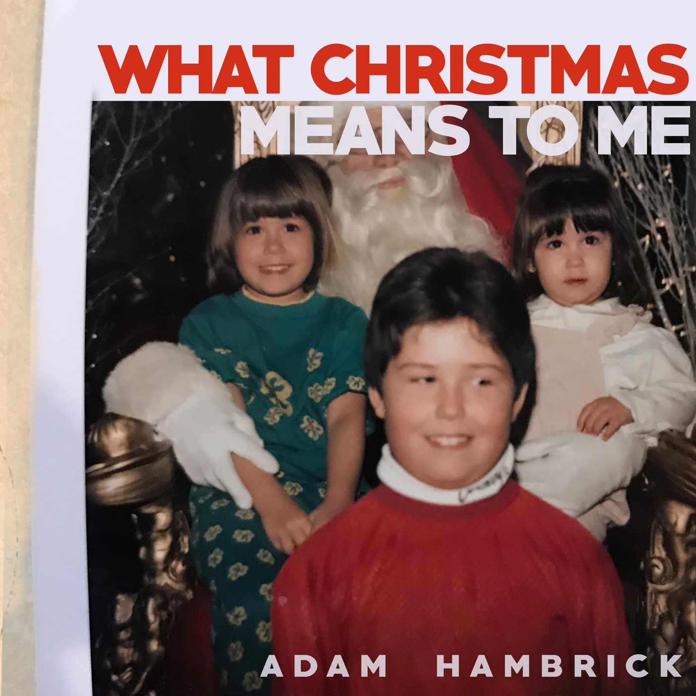 What Christmas Means to Me - Adam Hambrick
