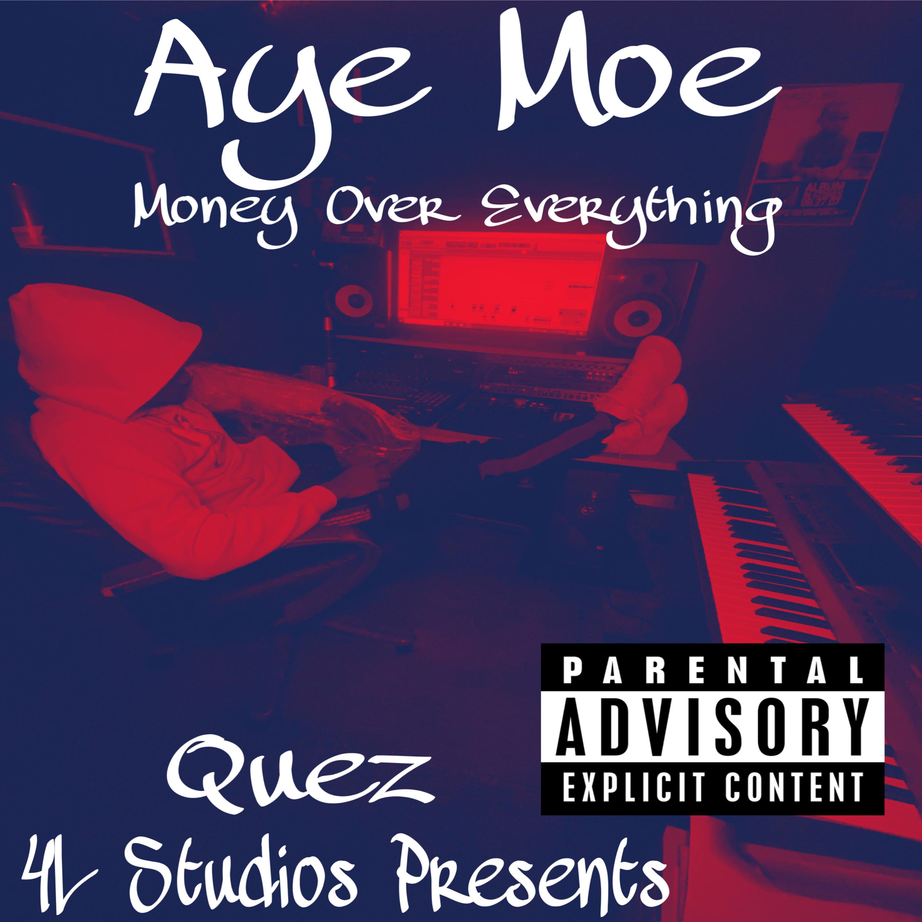 Aye Moe Money Over Everything - Quez