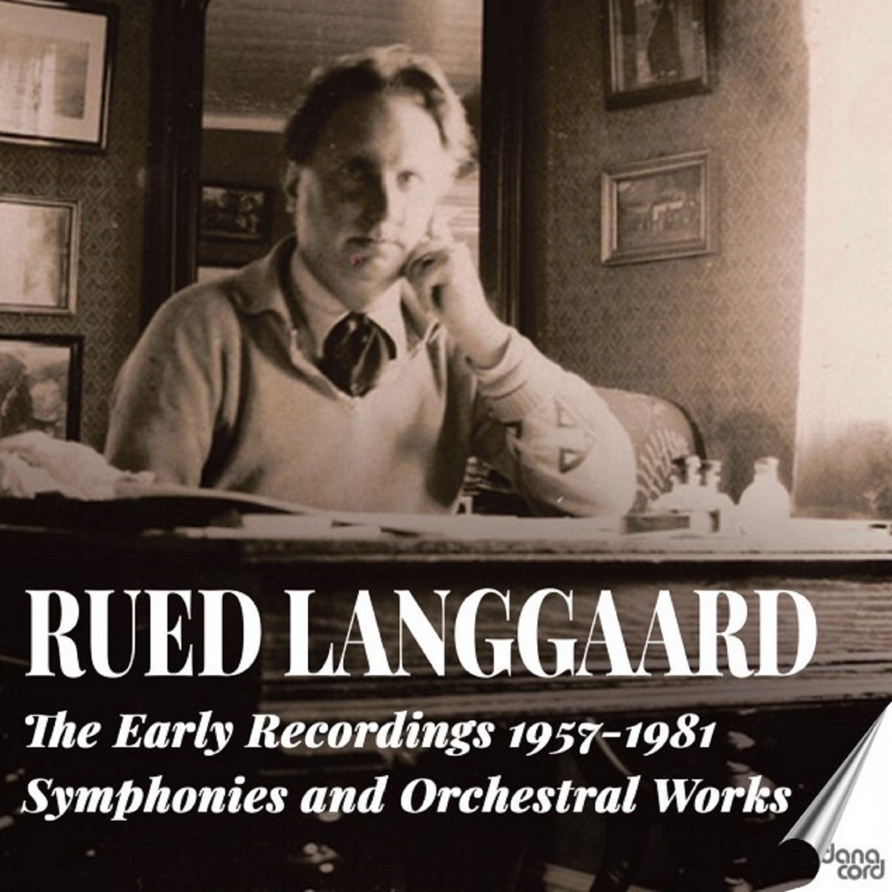 Rued Langgaard: The Early Recordings 1957-1981 Symphonies and ...