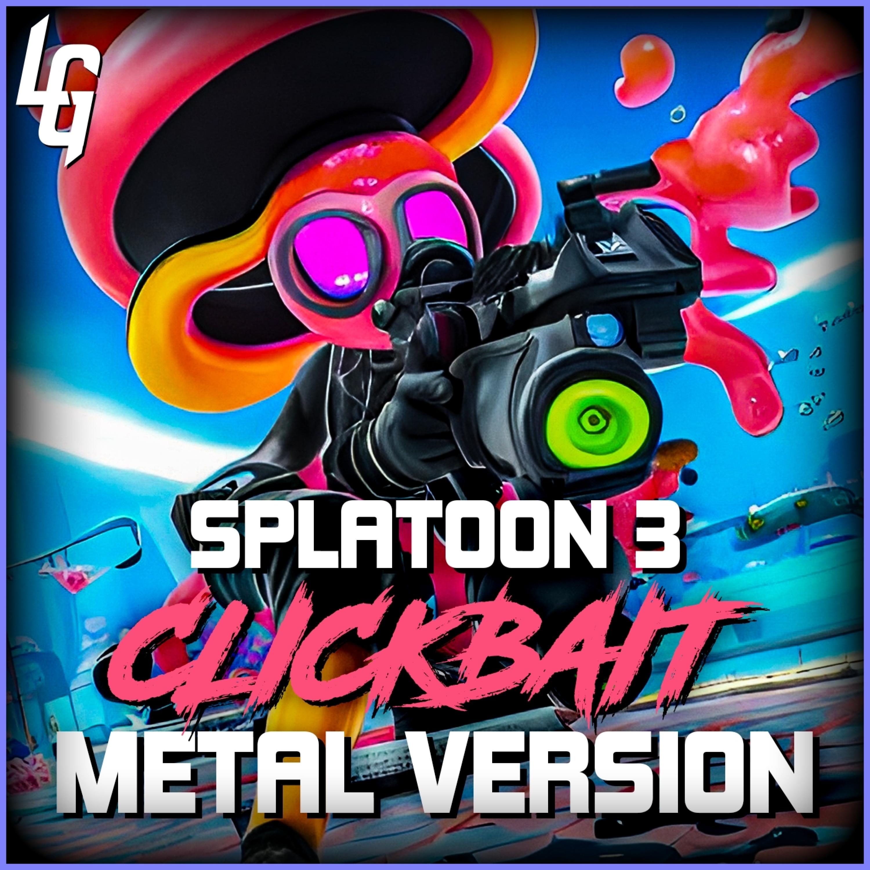 Splatoon 3 (Clickbait) (Metal Version) - Lame Genie